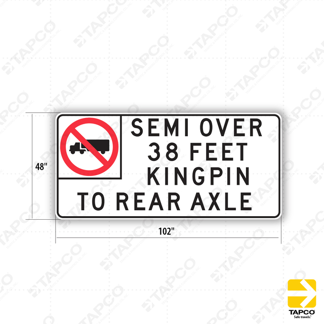 R20-1 (CA) NO TRUCKS (symbol) SEMI OVER XX (Specify #) FEET KINGPIN TO ...